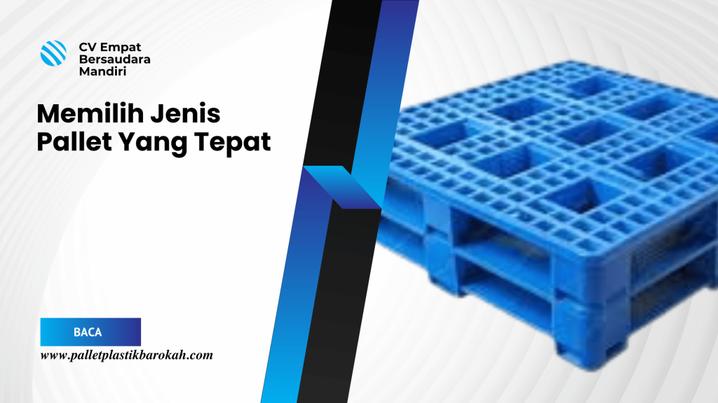 Memilih Jenis Pallet Yang Tepat - CV Empat Bersaudara Mandiri